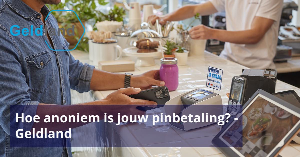 Hoe anoniem is jouw pinbetaling? - Geldland